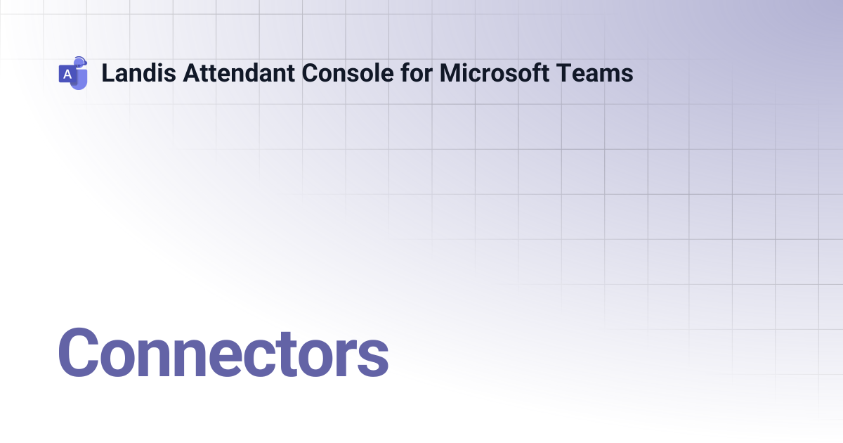 Connectors | Landis Attendant Console for Microsoft Teams